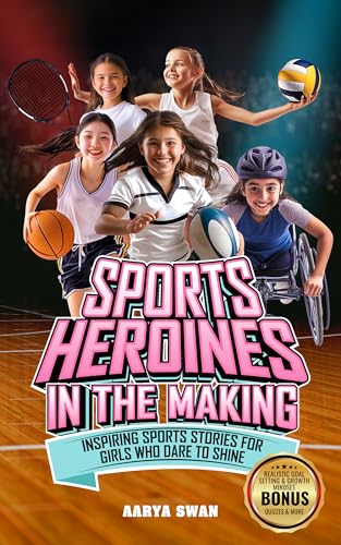 Sports Heroines in the Making and Incredibly Inspiring Stories for ...